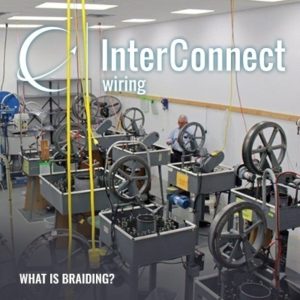 What Is Braiding? - InterConnect Wiring