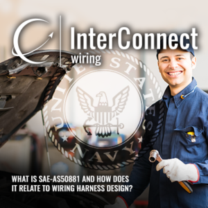 What Is SAE-AS50881 and How Does It Relate To Wiring Harness Design?