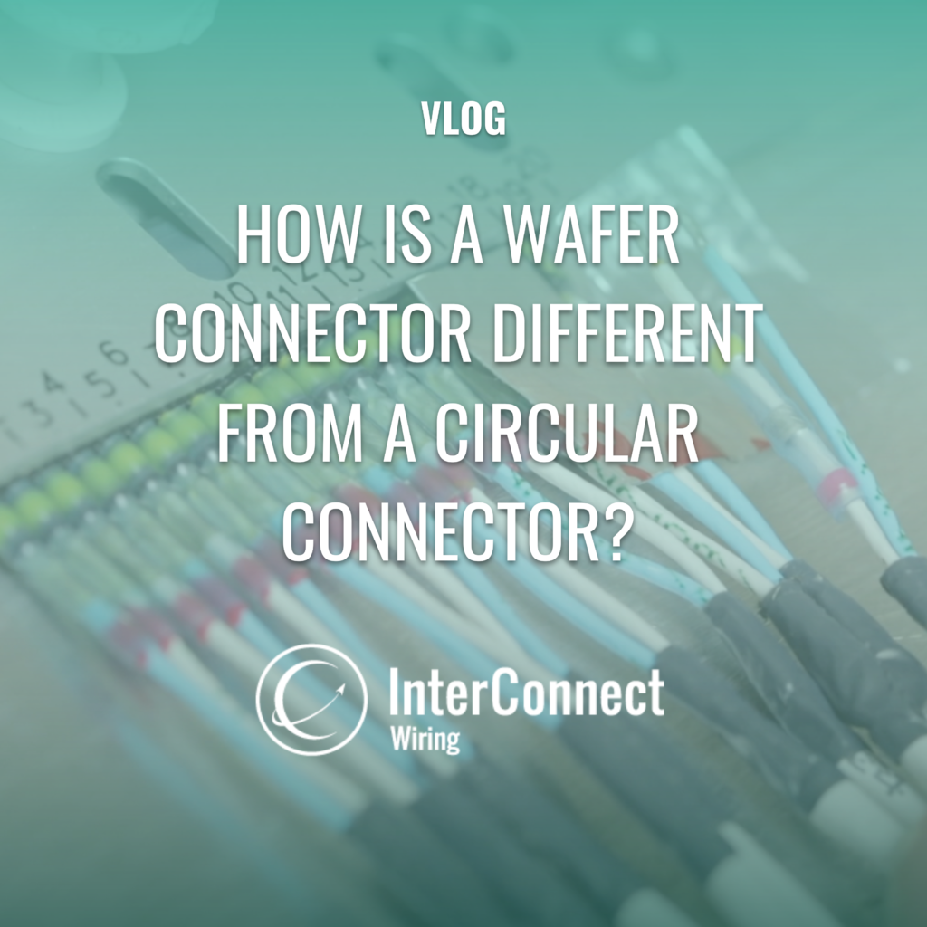 VLOG: How is a Wafer Connector Different from a Circular Connector?