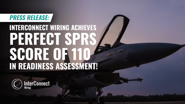 InterConnect Wiring Achieves PERFECT SPRS SCORE of 110 in Readiness ...